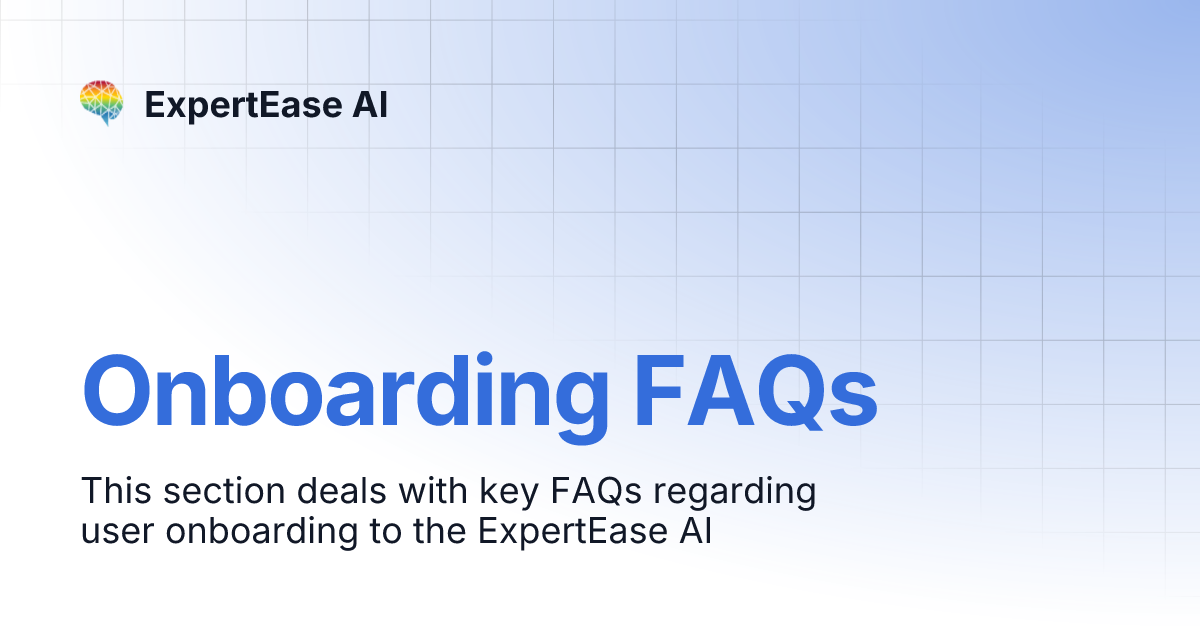 Onboarding FAQs | ExpertEase AI