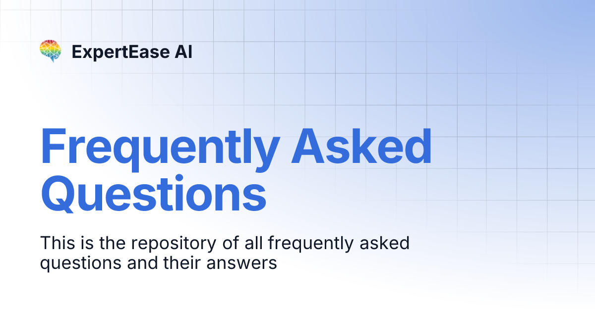 Frequently Asked Questions | ExpertEase AI